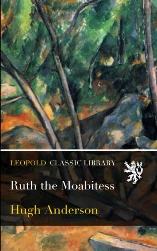 Ruth the Moabitess: Anderson, Hugh: Amazon.com: Books