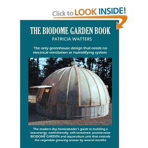 The Biodome Garden Book: The only greenhouse design that needs no ...