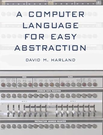 A Computer Language for Easy Abstraction: Harland, David M ...