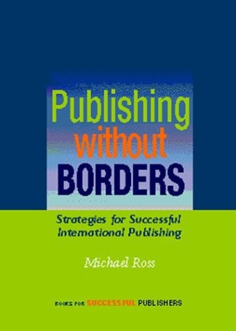 Publishing Without Borders: Ross, Michael: 9780972892612: Amazon.com: Books