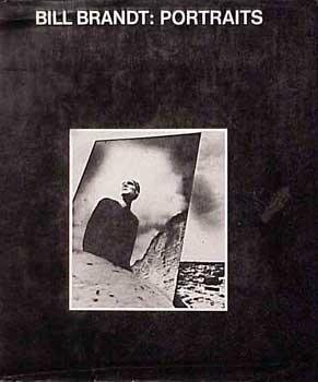 Portraits (Gordon Fraser photographic monographs): Brandt, Bill ...
