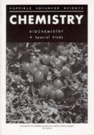 Nuffield Advanced Chemistry: Special Studies: Biochemistry (Nuffield ...