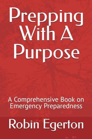 Prepping With A Purpose: A Comprehensive Book on Emergency Preparedness ...
