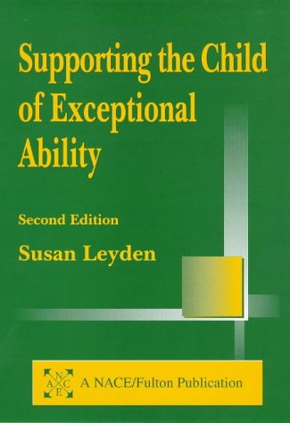 Supporting the Child of Exceptional Ability: At Home and School: LEYDEN ...