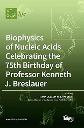 Biophysics of Nucleic Acids Celebrating the 75th Birthday of Professor ...