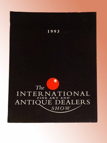 The International Fine Art & Antique Dealers Show Catalogue 1993 (The ...