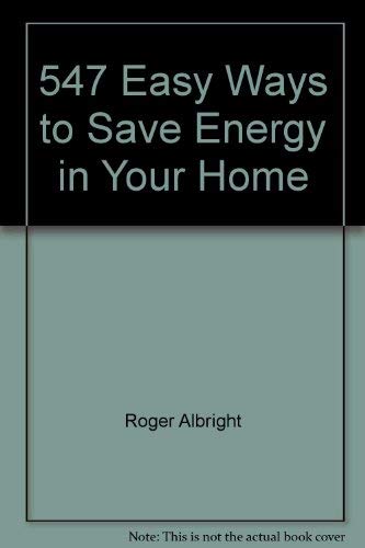 547 easy ways to save energy in your home : Roger Albright: Amazon.in ...