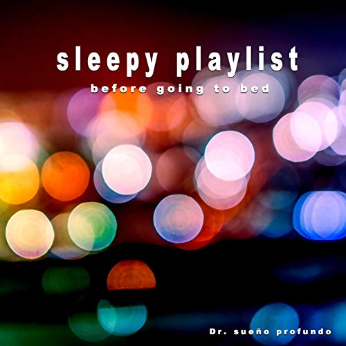 sleepy playlist for before going to bed, vol.2 by Dr. Deep Sleep on ...