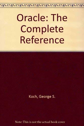 Oracle: The complete reference: George Koch: 9780078816352: Amazon.com ...