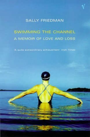 Swimming the Channel: A Memoir of Love and Loss: Amazon.co.uk: Friedman ...