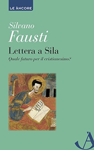 Lettera a Sila: Quale futuro per il cristianesimo? (Le Àncore) eBook ...