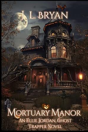 Amazon.com: Mortuary Manor (Ellie Jordan, Ghost Trapper): 9798341444584 ...