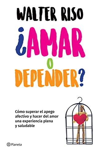 ¿Amar o depender? (Edición mexicana): Cómo superar el apego afectivo y ...