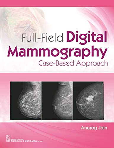 Full Field Digital Mammography: Case-Based Approach eBook : Jain, A ...