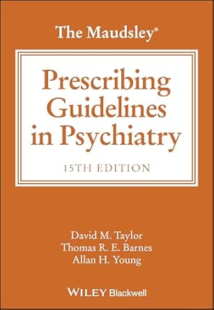 The Maudsley Prescribing Guidelines in Psychiatry - Taylor, David M ...