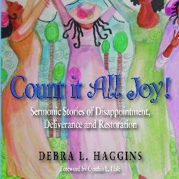 Count It All Joy!: Debra L. Haggins: 9780989622301: Amazon.com: Books