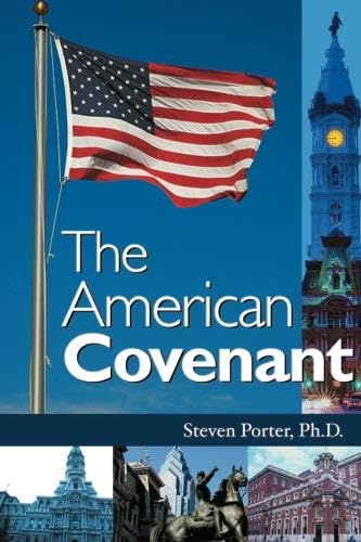 The American Covenant: Porter, Dr. Steven: 9781592323494: Amazon.com: Books