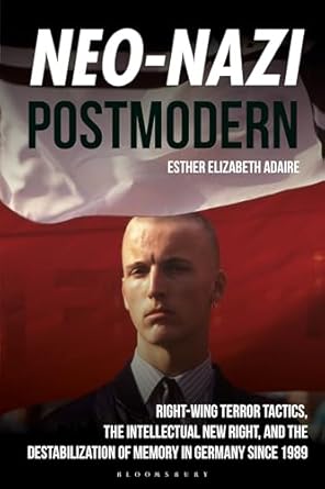 Amazon | Neo-Nazi Postmodern: Right-Wing Terror Tactics, the ...