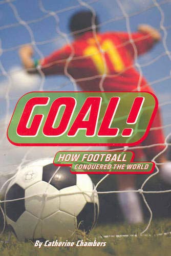 Goal! How Football Conquered the World : Chambers, Catherine: Amazon.in ...