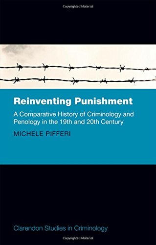 Ebook – Reinventing punishment : a comparative history of criminology ...