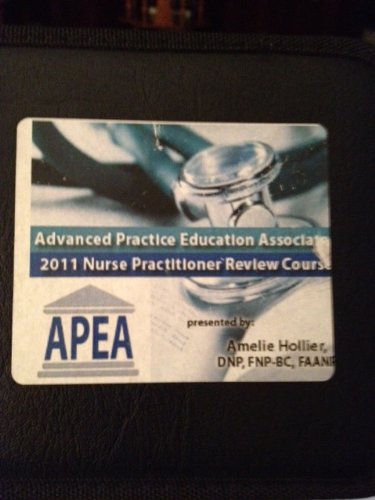 2011 Nurse Practitioner Review Course- Adv. Practice Educ Associates ...