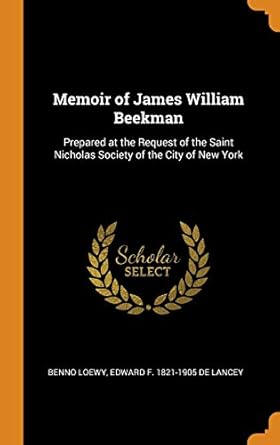 Memoir of James William Beekman: Prepared at the Request of the Saint ...