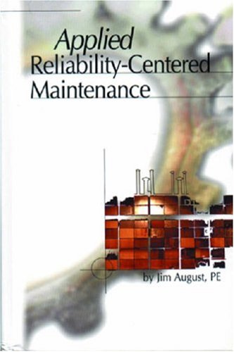 Applied Reliability Centered Maintenance: August, Jim: 9780878147465 ...