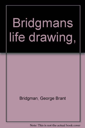 Bridgmans life drawing,: Bridgman, George B: Amazon.com: Books