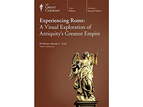 Experiencing Rome: A Visual Exploration of Antiquity's Greatest Empire ...