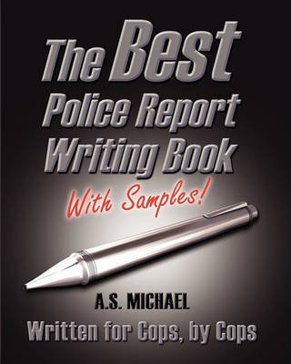 [The Best Police Report Writing Book with Samples: Written for Police ...