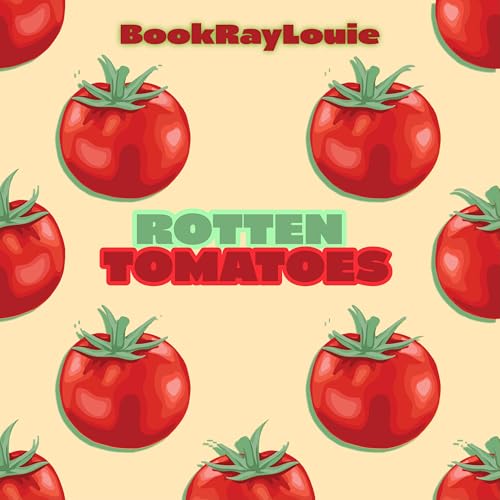 Play Rotton Tomatoes by BookRayLouie on Amazon Music