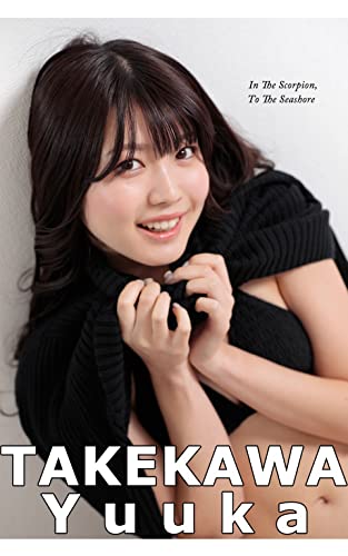 In The Scorpion To The Seashore: TAKEKAWA Yuuka Photo Collection :DA ...