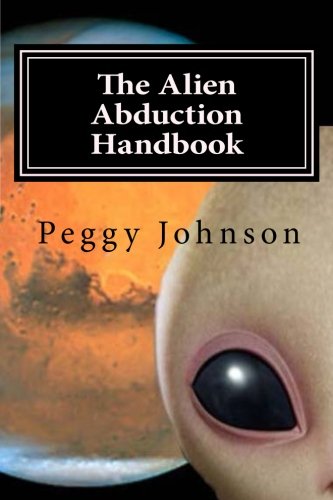 Amazon.com: The Alien Abduction Handbook: Memoirs of an Alien ...