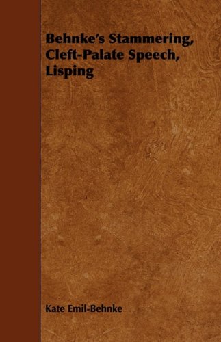 Buy Behnke's Stammering, Cleft-Palate Speech, Lisping Book Online at ...
