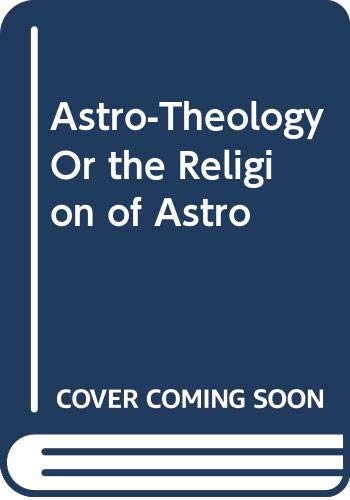 Amazon.in: Buy Astro-Theology Or the Religion of Astro Book Online at ...
