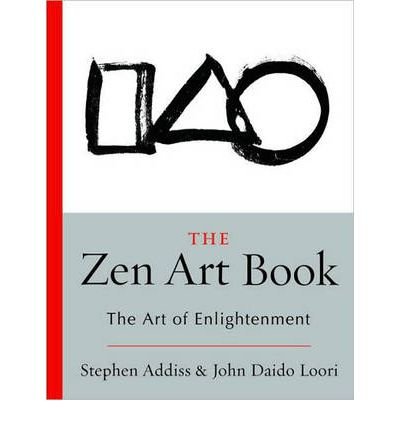 The Zen Art Book: The Art of Enlightenment[ THE ZEN ART BOOK: THE ART ...