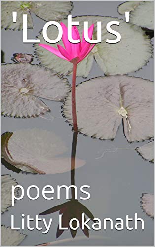 'Lotus': poems eBook : Lokanath, Litty: Amazon.co.uk: Kindle Store