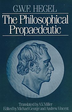 The Philosophical Propaedeutic : G. W. F. Hegel, Michael George, Andrew ...