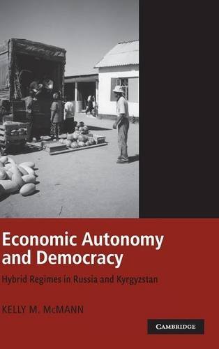 Economic Autonomy and Democracy: Hybrid Regimes in Russia and ...