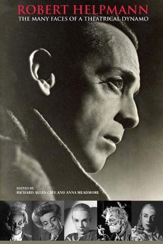 Robert Helpmann: The Many Faces of a Theatrical Dynamo: Amazon.co.uk ...