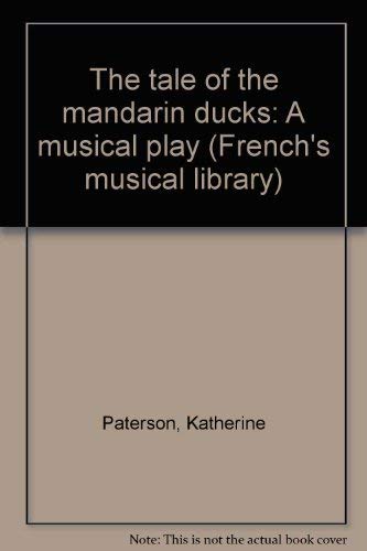 The Tale of the Mandarin Ducks: A Musical Play: Paterson, Katherine ...