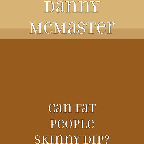 Amazon Music - Danny McMasterのCan Fat People Skinny Dip? [Explicit ...