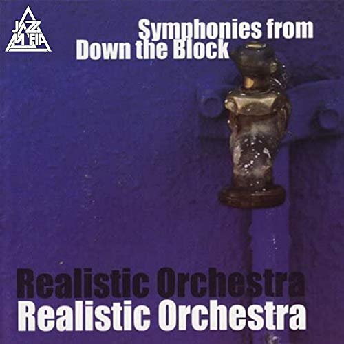 Symphonies from Down the Block von Realistic Orchestra & Jazz Mafia bei ...
