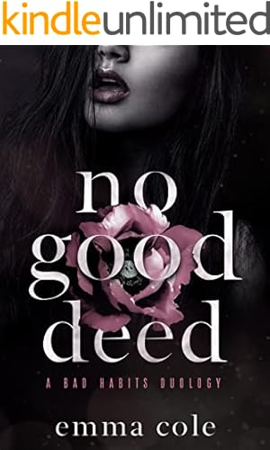 Amazon.com: No Good Deed: A Dark Mafia Romance (Bad Habits Duology Book 1) eBook : Cole, Emma ...