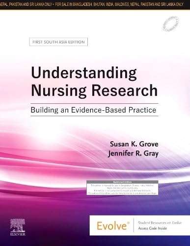 Understanding Nursing Research: First South Asia Edition: Building an Evidence-Based Practice ...