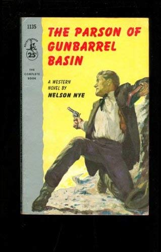 The Parson of Gunbarrel Basin: Nelson C. Nye: 9780441647095: Amazon.com ...
