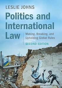 9781009652254: Politics and International Law: Making, Breaking, and ...