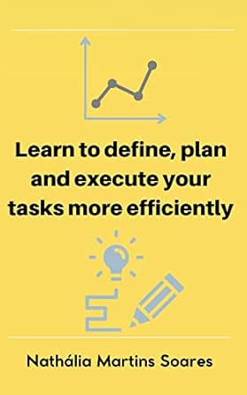 Learn to define, plan and execute your tasks more efficiently - Kindle ...