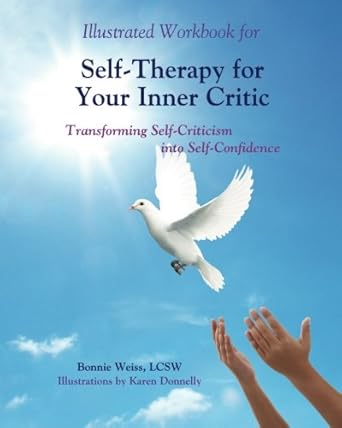Illustrated Workbook for Self-Therapy for Your Inner Critic ...