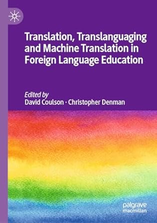Translation, Translanguaging and Machine Translation in Foreign ...